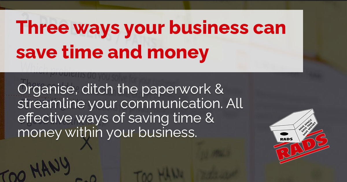 3 Ways Your Business Can Save Time & Money - Rads Document Storage
