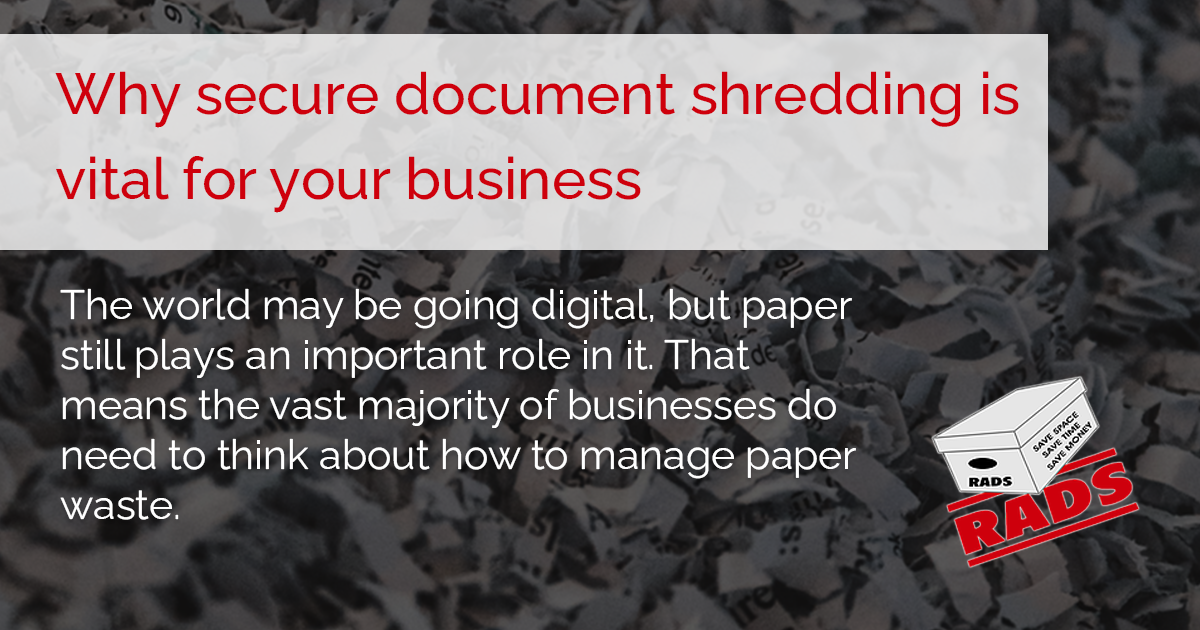 Why Secure Document Shredding Is Vital For Your Business - Rads ...